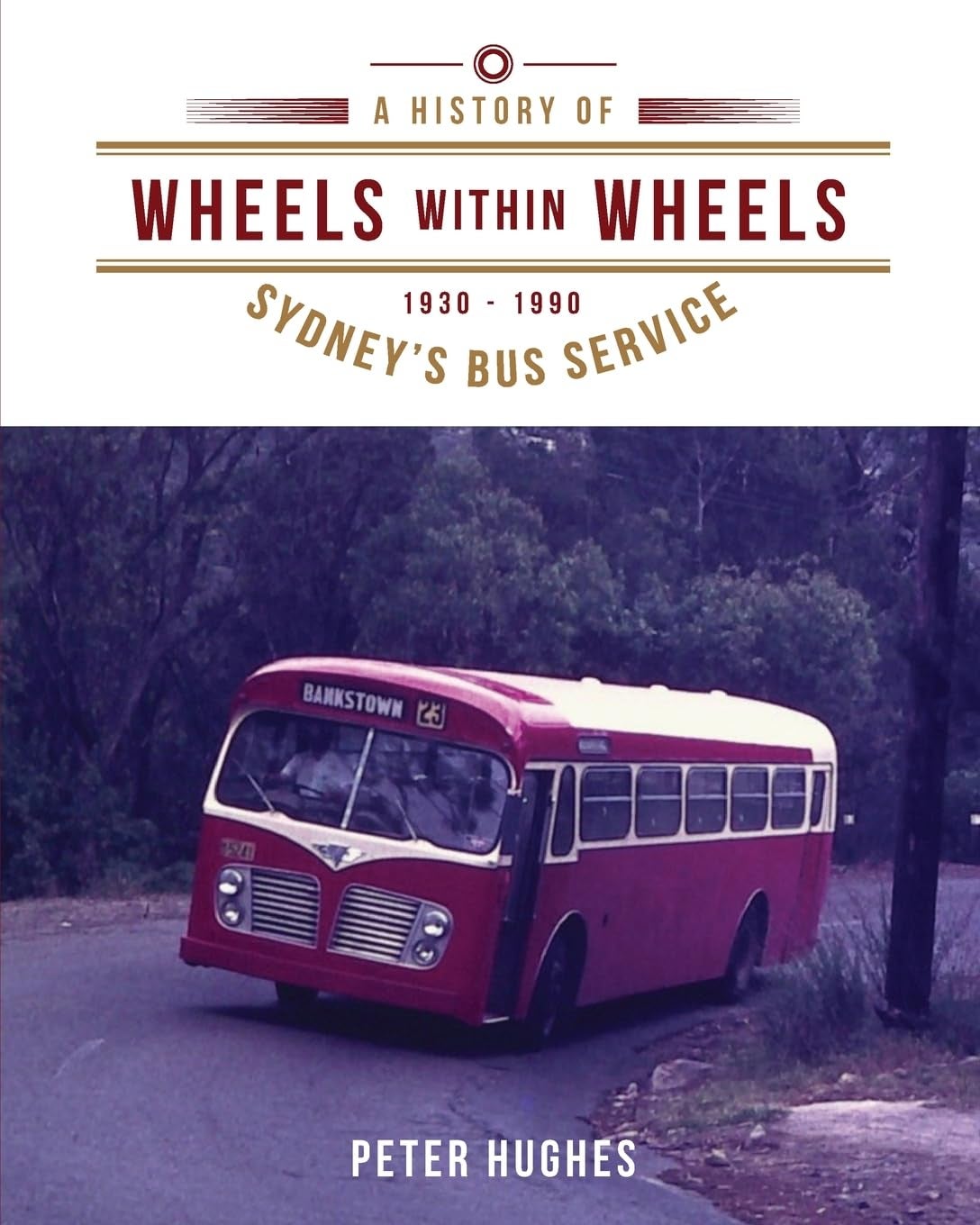 Wheels Within Wheels by Peter Hughes | Sydney Bus Museum